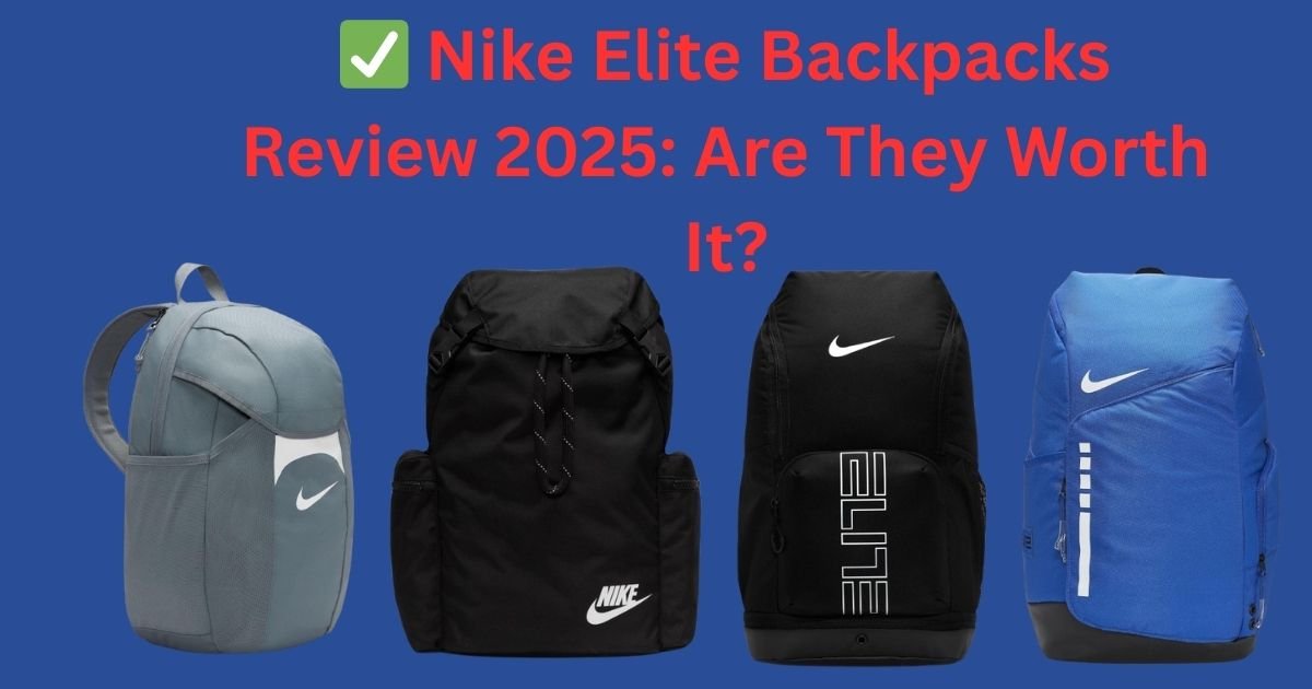 Nike Elite Backpacks Review 2025: Are They Worth It? - getbestbackpack.com